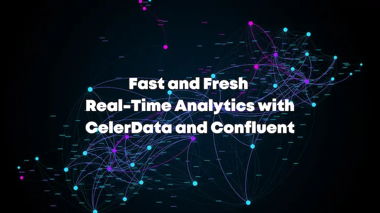 Flexible and Fresh Real-Time Analytics with CelerData and Confluent Flexible and Fresh Real-Time Analytics with CelerData and Confluent